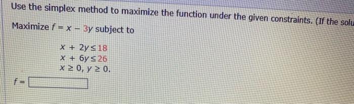 Solved Use the simplex method to maximize the function under | Chegg.com