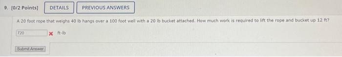 A 20 foot rope that weighs 40lb hangs over a 100 foot | Chegg.com