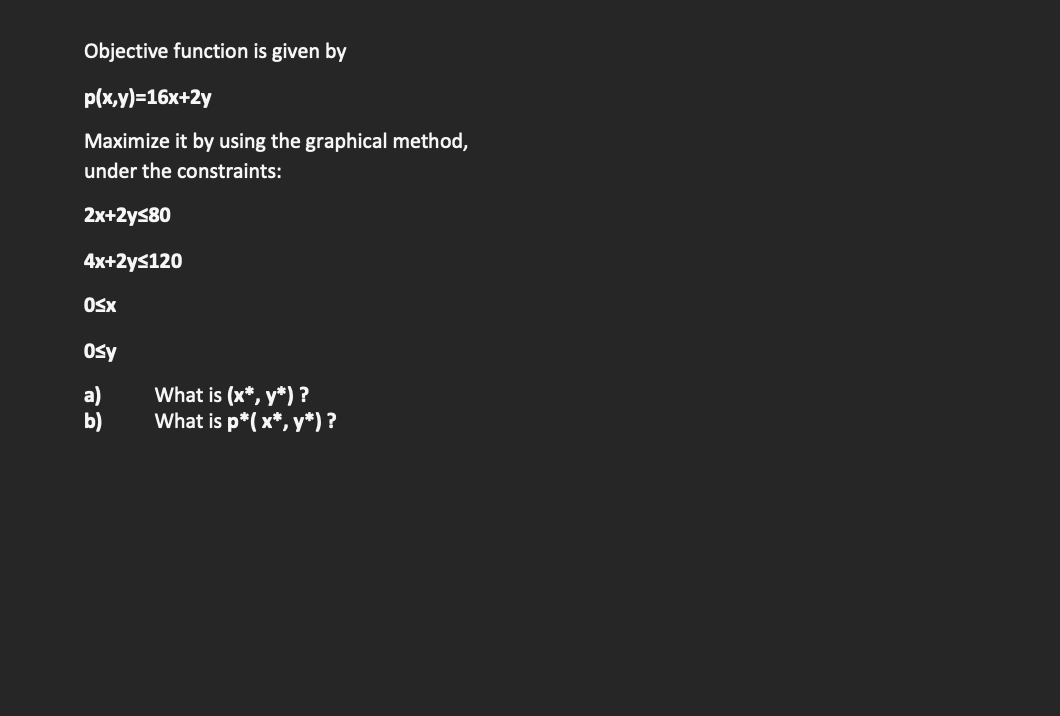 Objective function is given byp(x,y)=16x+2yMaximize | Chegg.com