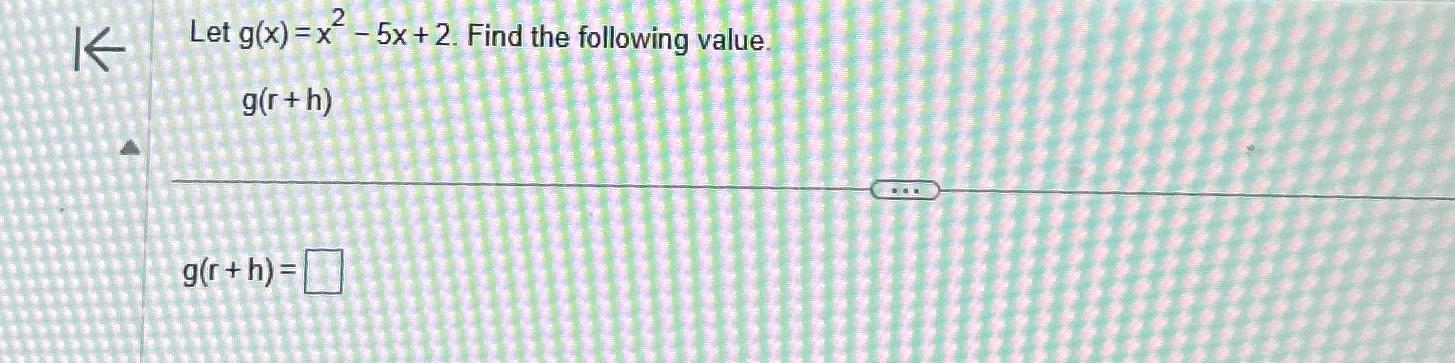Solved Let g(x)=x2-5x+2. ﻿Find the following | Chegg.com