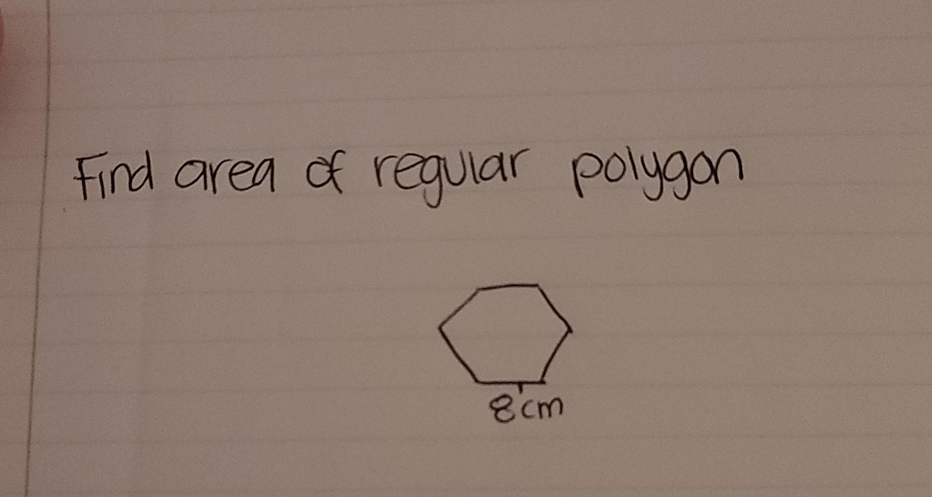 Solved Find area of regular polygon 8cm | Chegg.com
