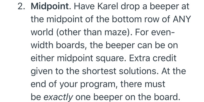 Midpoint. Have Karel drop a beeper at the midpoint of | Chegg.com