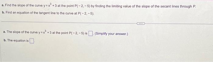 Solved a. Find the slope of the curve y=x3+3 at the point | Chegg.com