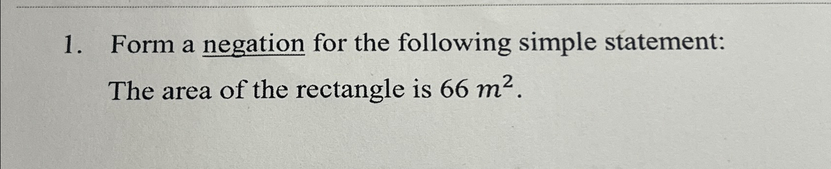 Solved Form a negation for the following simple statement: | Chegg.com