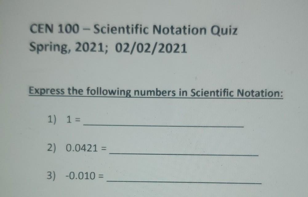 Solved CEN 100 - Scientific Notation Quiz Spring, 2021; | Chegg.com