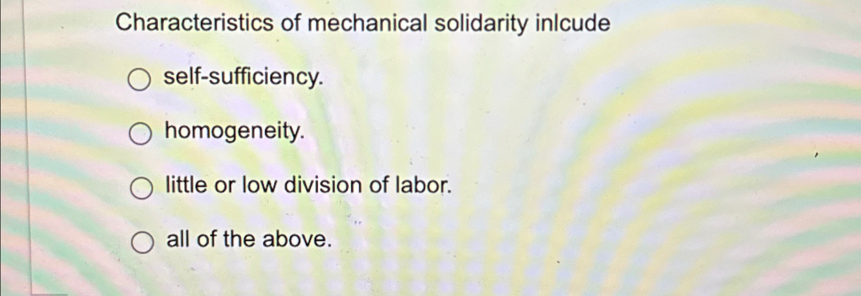 Solved Characteristics of mechanical solidarity | Chegg.com