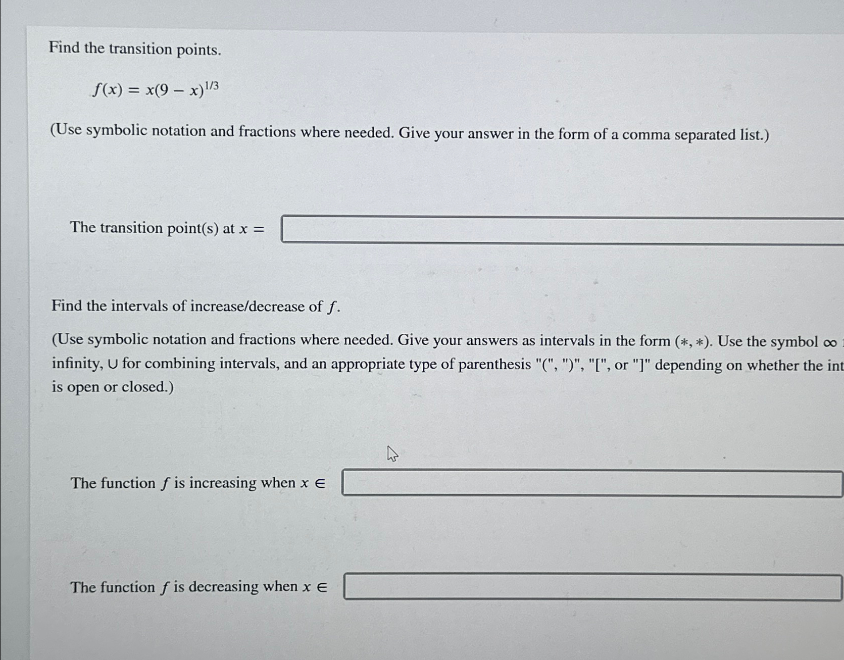Solved Find the transition points.f(x)=x(9-x)13(Use symbolic | Chegg.com
