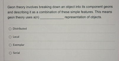 Solved Geon theory involves breaking down an object into its | Chegg.com