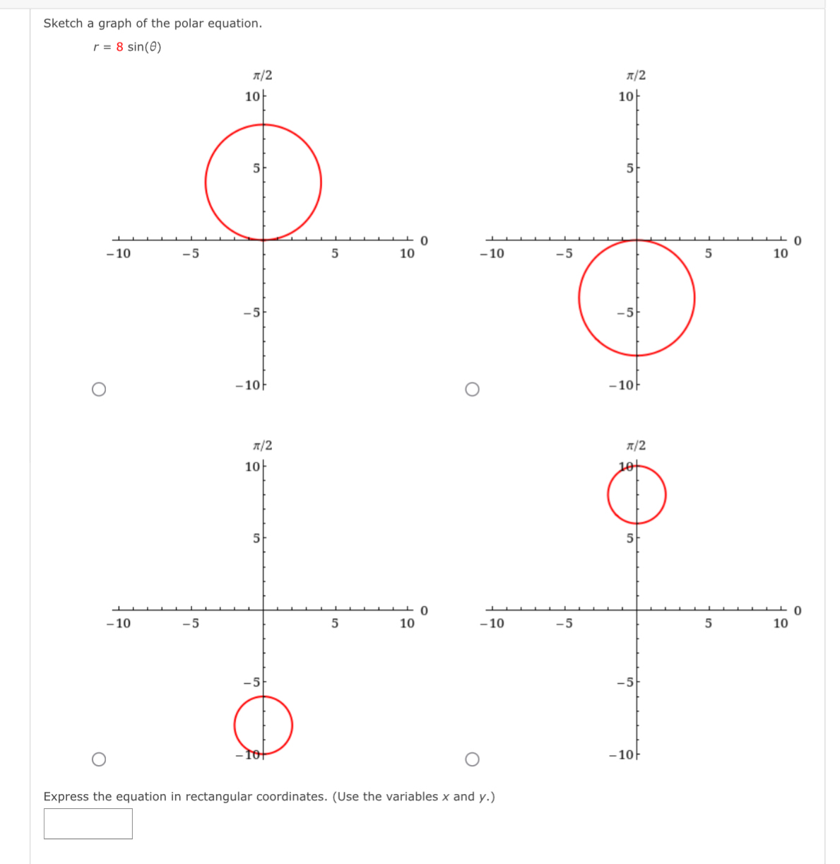 Solved Sketch a graph of the polar equation.r=8sin(θ)Express | Chegg.com