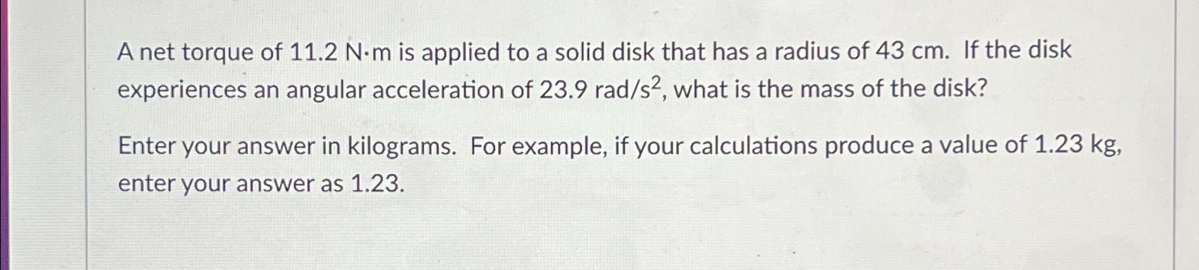 Solved A net torque of 11.2N*m ﻿is applied to a solid disk | Chegg.com