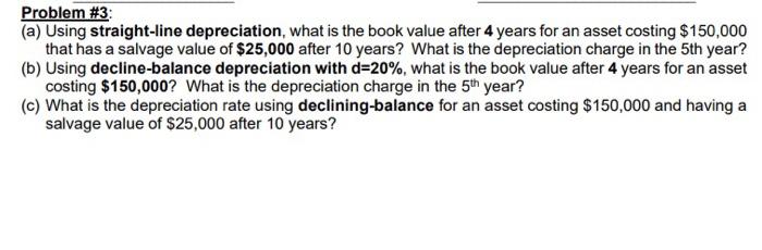 Solved Problem #3 (a) Using straight-line depreciation, what | Chegg.com