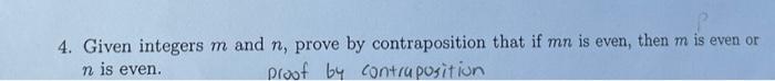 Solved 4. Given integers m and n, prove by contraposition | Chegg.com