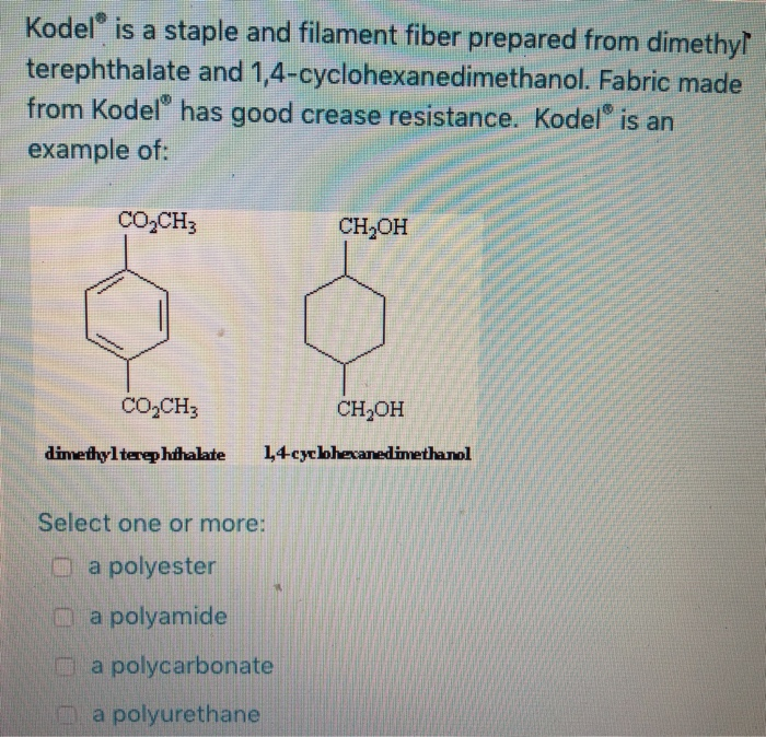 Solved Kodel® is a staple and filament fiber prepared from | Chegg.com