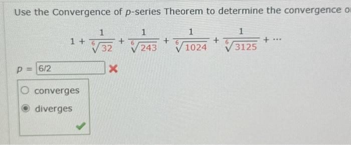 Solved Use the Convergence of p-series Theorem to determine | Chegg.com