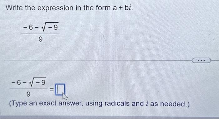 Solved Write the expression in the form a+bi. 9−6−−9 9−6−−9= | Chegg.com
