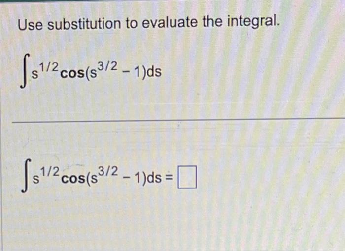 Solved Use substitution to evaluate the integral. | Chegg.com