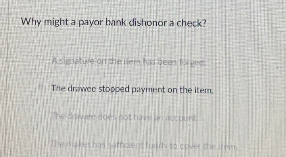 Solved Why might a payor bank dishonor a check?A signature | Chegg.com