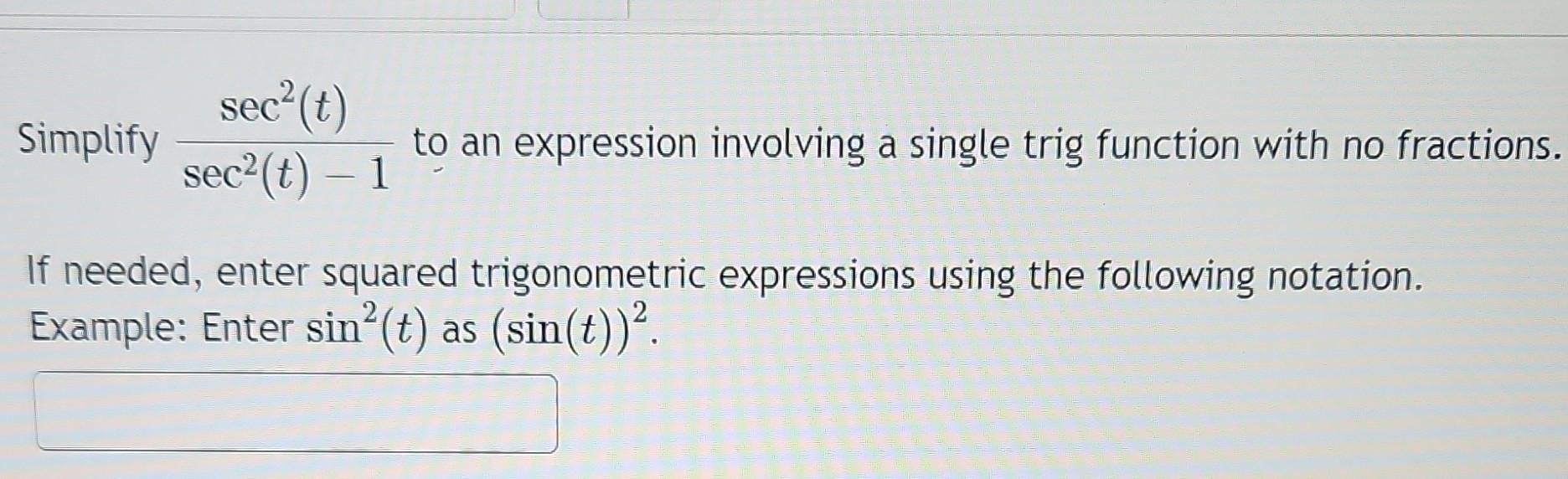 Solved Simplify sec2(t)−1sec2(t) to an expression involving | Chegg.com