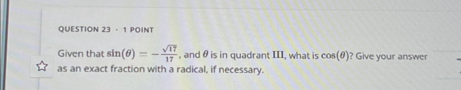Solved QUESTION 23 - 1 POINTGiven that sin(θ)=-17217, and | Chegg.com Solved QUESTION 23 - 1 POINTGiven that sin(θ)=-17217, and | Chegg.com