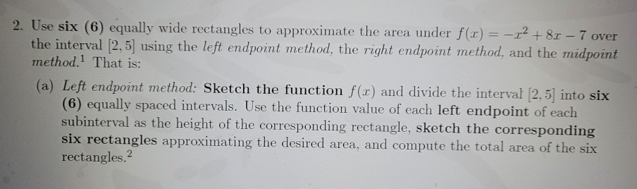 Solved 2. Use six (6) equally wide rectangles to approximate | Chegg.com