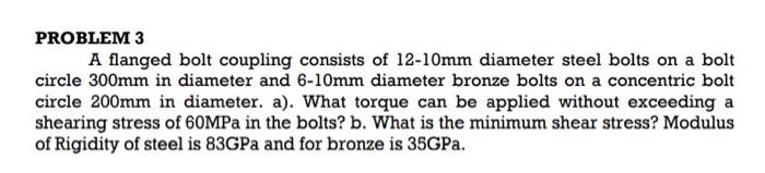 Solved PROBLEM 3 A flanged bolt coupling consists of 12-10mm | Chegg.com