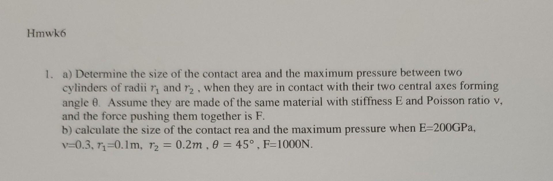 Solved 1. a) Determine the size of the contact area and the | Chegg.com