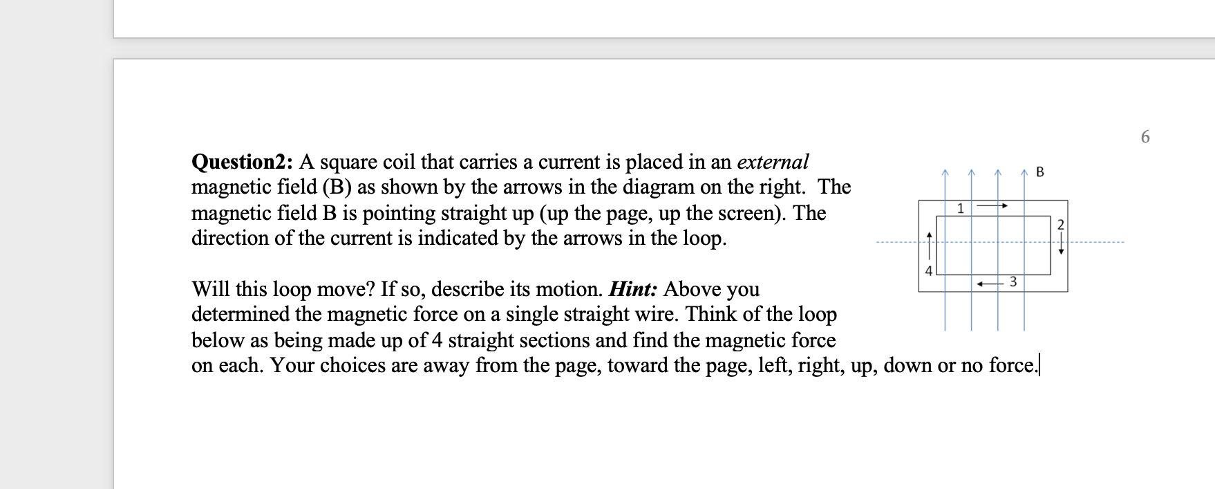 Solved Question2: A square coil that carries a current is | Chegg.com