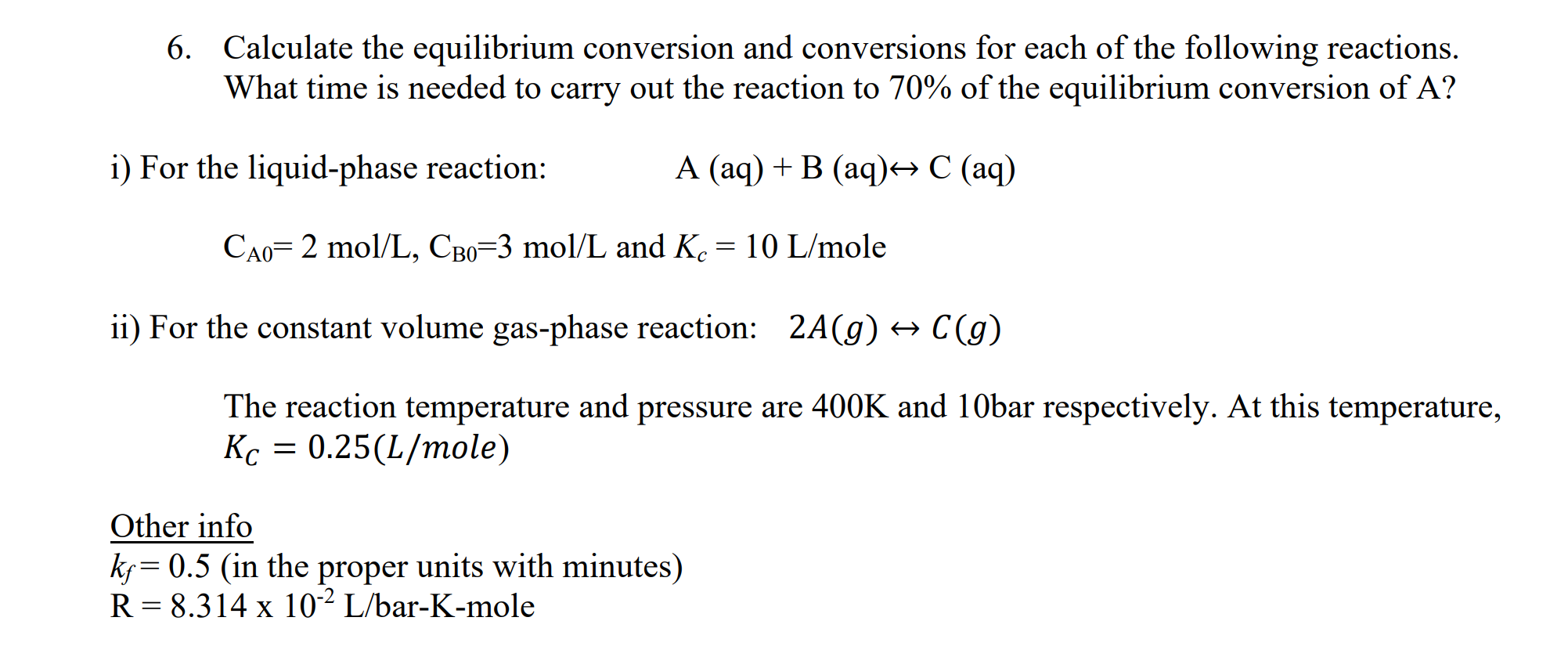Solved Calculate the equilibrium conversion and conversions | Chegg.com