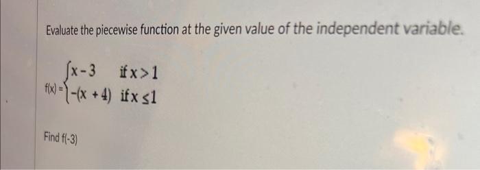 Solved Evaluate the piecewise function at the given value of | Chegg.com