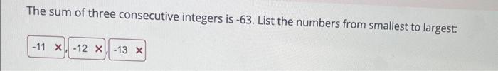 Solved The sum of three consecutive integers is -63. List | Chegg.com