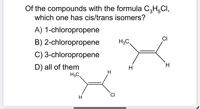 Solved Of the compounds with the formula C3H5Cl, which one | Chegg.com