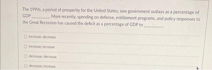 Solved The 1990s, a period of prosperity for the United | Chegg.com