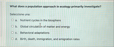 Solved What does a population approach in ecology primarily | Chegg.com