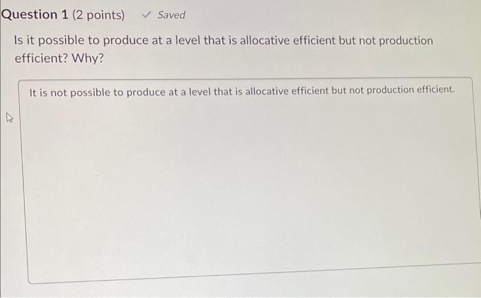 Solved Is it possible to produce at a level that is | Chegg.com