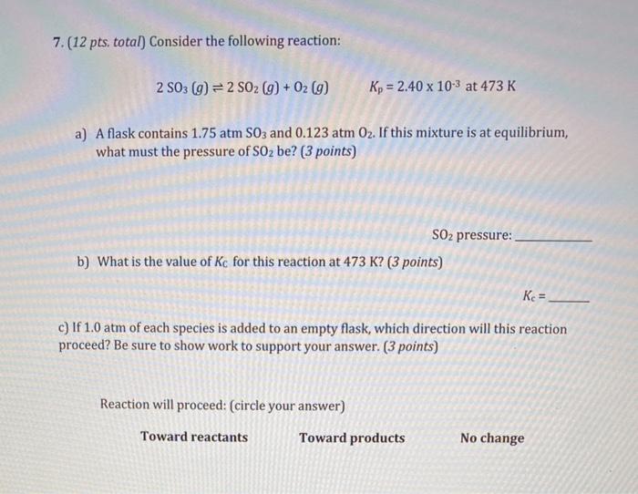Solved 7.(12 pts, total) Consider the following reaction: 2 | Chegg.com Solved 7.(12 pts, total) Consider the following reaction: 2 | Chegg.com