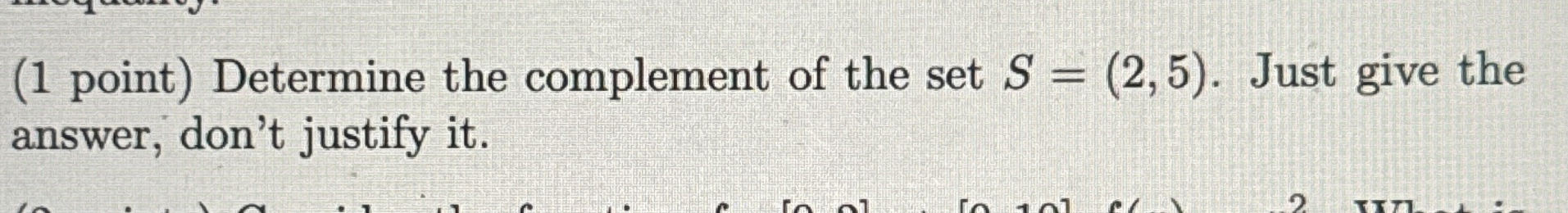 Solved (1 ﻿point) ﻿Determine the complement of the set | Chegg.com