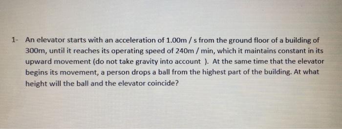 Solved 1- An elevator starts with an acceleration of 1.00m/s | Chegg.com