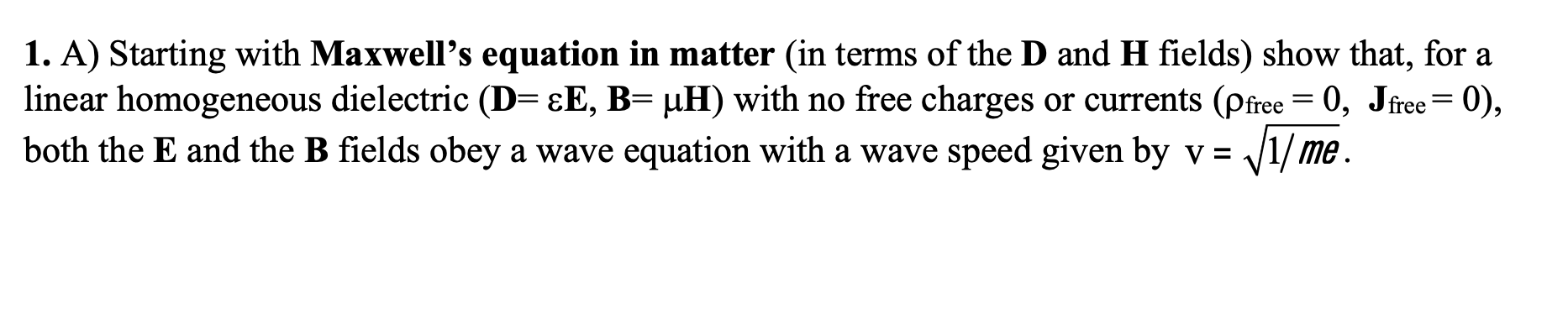 Solved A) ﻿Starting with Maxwell's equation in matter (in | Chegg.com