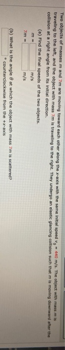 Solved Two objects of masses m and 7m are moving toward each | Chegg.com