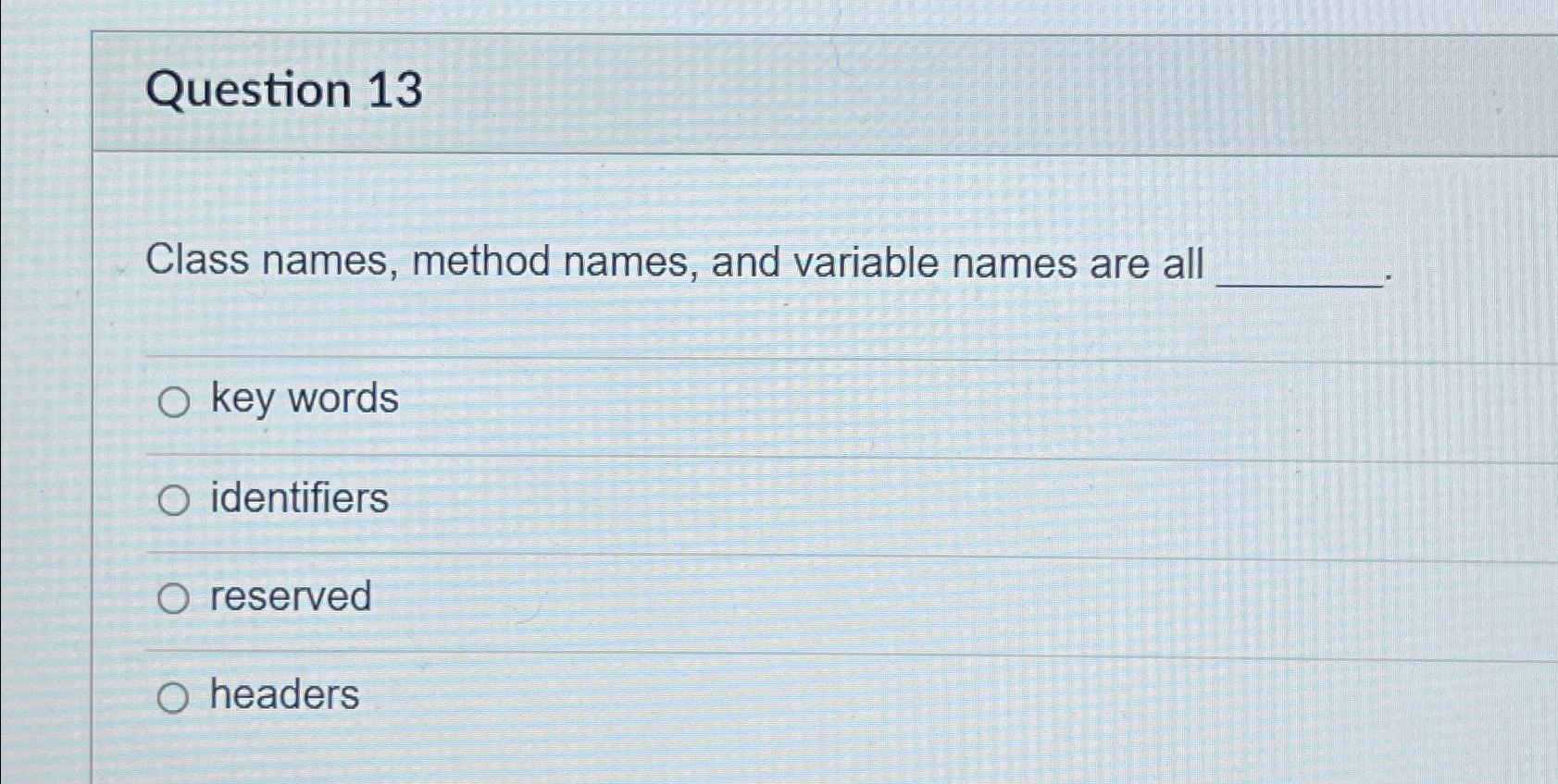 Solved Question 13Class names, method names, and variable | Chegg.com