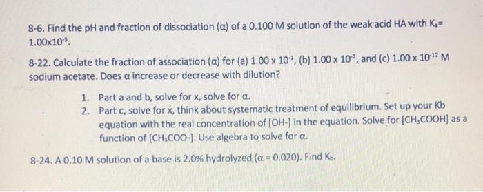 Solved 8-6. Find the pH and fraction of dissociation (a) of | Chegg.com