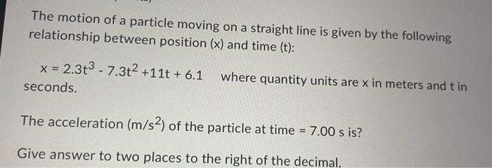 Solved The motion of a particle moving on a straight line is | Chegg.com