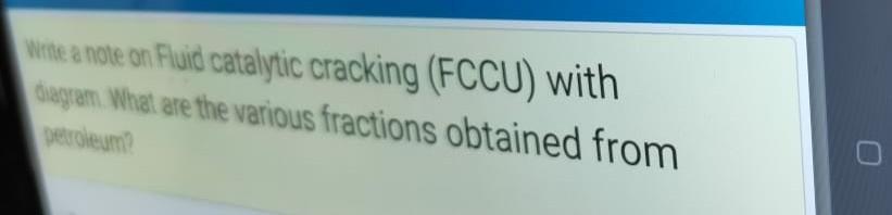 Solved write a note on Fluid catalytic cracking (FCCU) with | Chegg.com