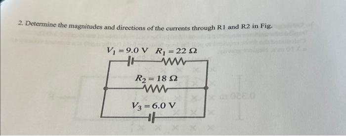 Solved 2. Determine the magnitudes and directions of the | Chegg.com