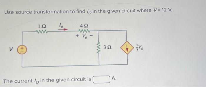Solved Use source transformation to find o in the given | Chegg.com