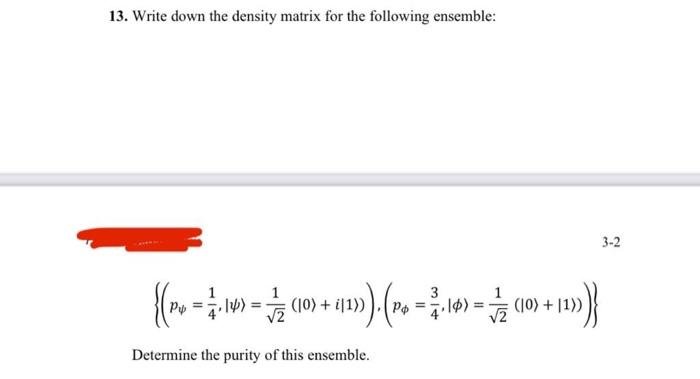 Solved 13. Write down the density matrix for the following | Chegg.com