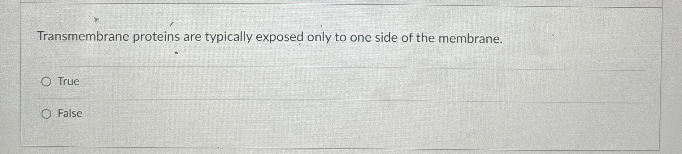 Solved Transmembrane proteins are typically exposed only to | Chegg.com