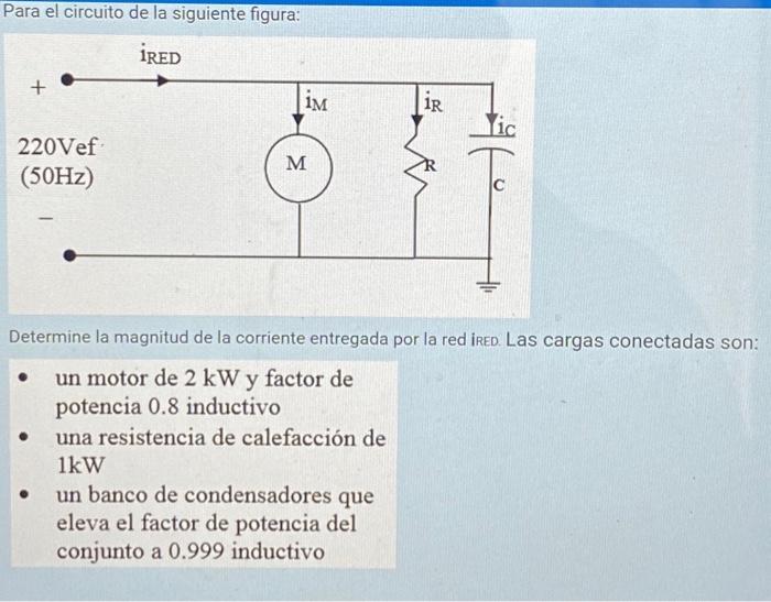Solved Para el circuito de la siguiente figura: Determine la | Chegg.com