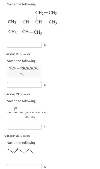 Solved Name the following: CH2-CH3 1 CH3-CH-CH-CH3 | Chegg.com