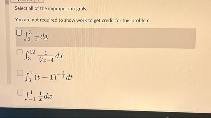 Solved Select all of the improper integrals. You are not | Chegg.com